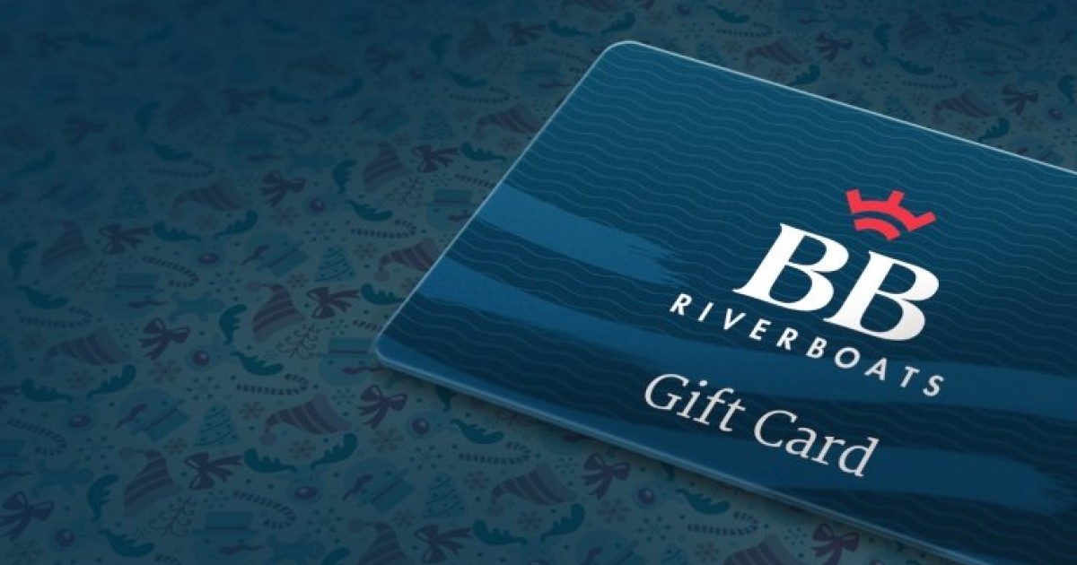 Buy Gift Cards | BB Riverboats | BB Riverboats